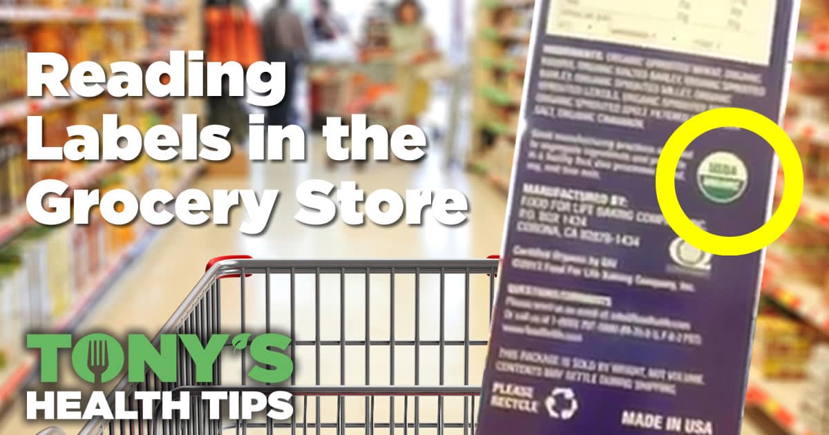 Reading labels in the grocery store | Tony's Health Tips